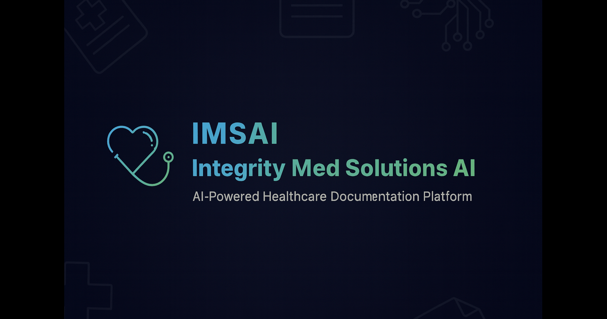 Integrity Med Solutions | IMSAI - AI Healthcare Documentation Platform